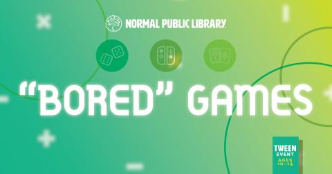 Bored Games | Normal Public Library